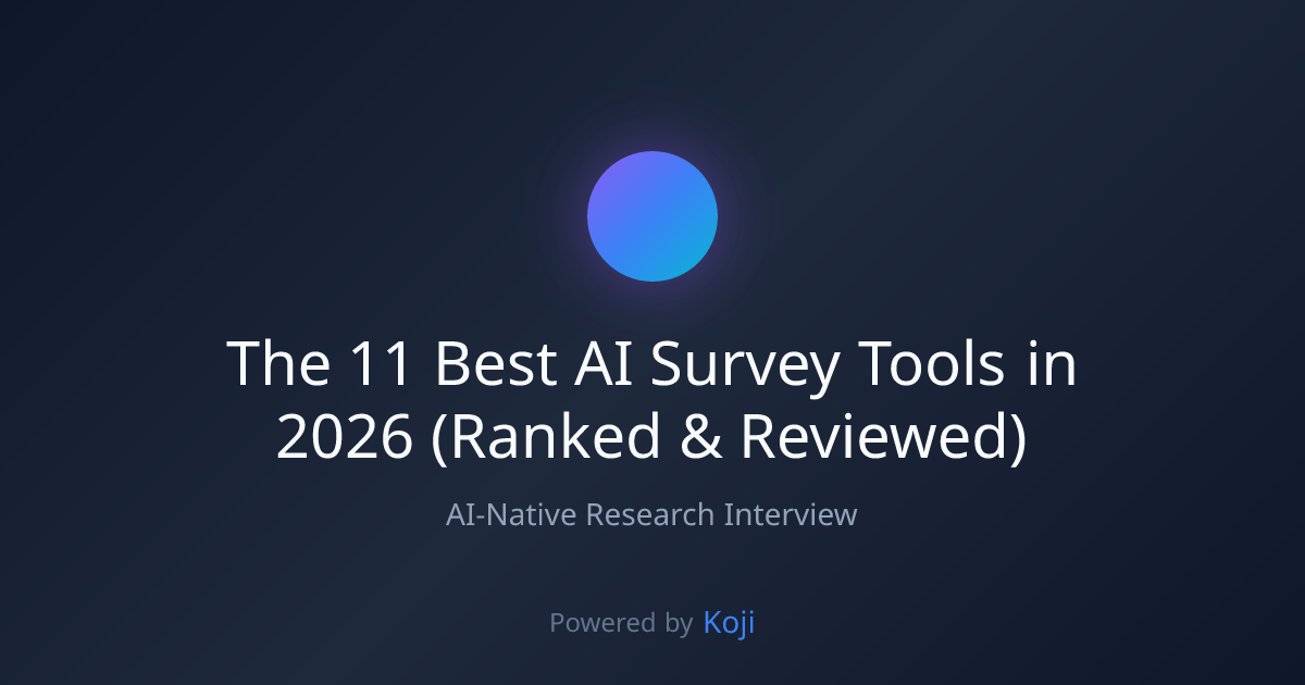 Best AI Survey Tools 2026: Top 11 Platforms Ranked & Reviewed
